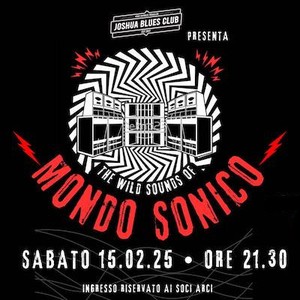 Mondo Sonico live al Joshua - Arci Joshua Blues Club APS - eventi
